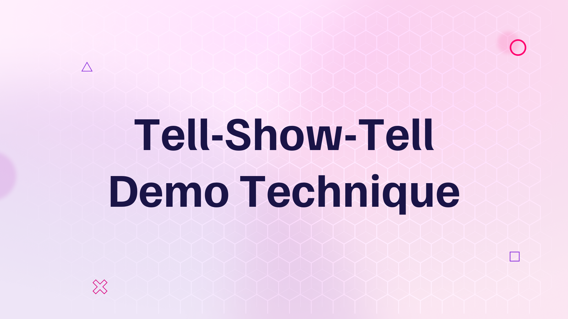 Tell Show Tell: #1 Technique to Create Winning Software Demos
